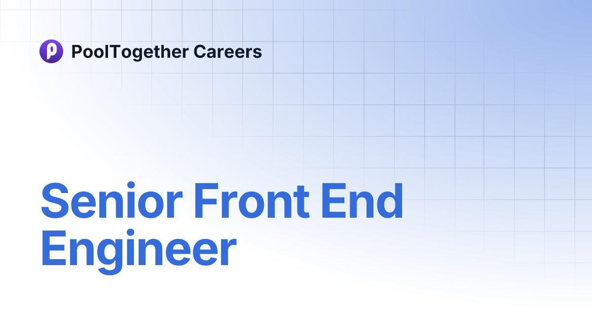 Senior Front End Engineer | PoolTogether Careers